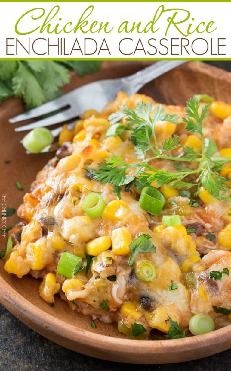 Chicken and Rice Enchilada Casserole - The Chunky Chef