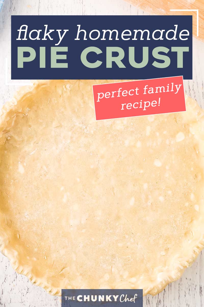 Flaky Homemade Pie Crust Recipe - The Chunky Chef