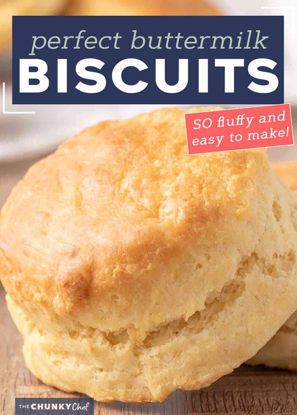 Buttermilk Biscuits - The Chunky Chef