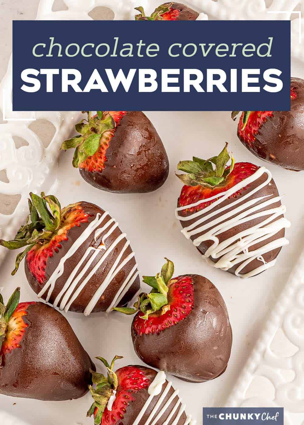 Chocolate Covered Strawberries - The Chunky Chef