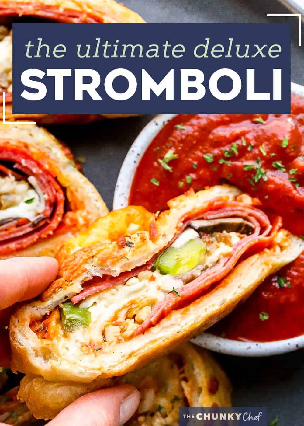 Ultimate Deluxe Stromboli - The Chunky Chef