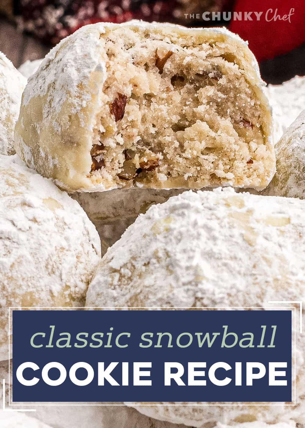 Classic Snowball Cookies - The Chunky Chef