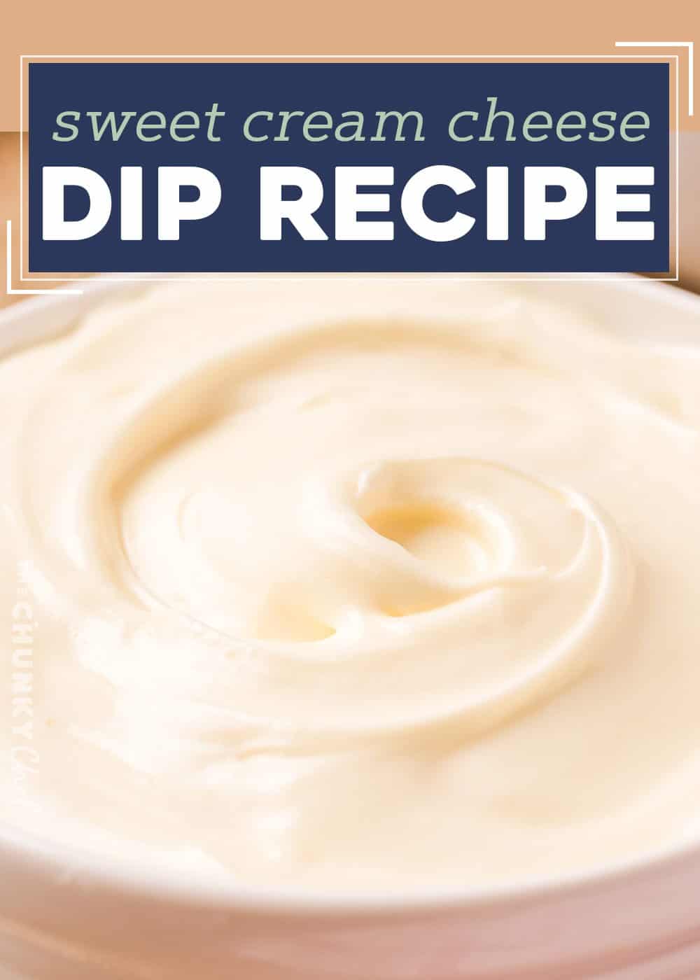 Sweet Cream Cheese Dip - The Chunky Chef