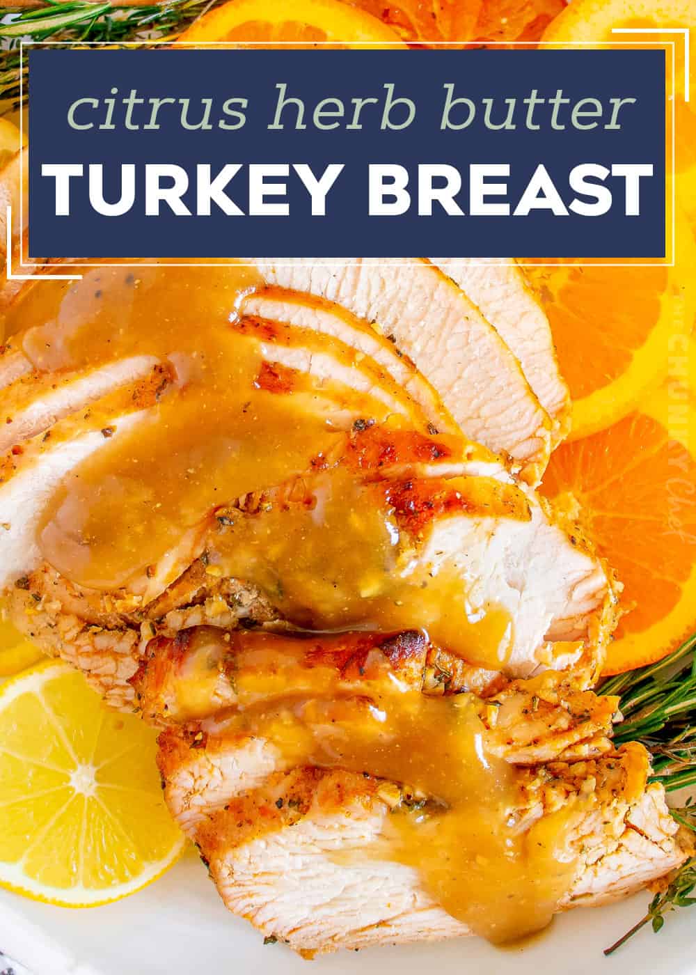 Citrus Herb Roasted Turkey Breast - The Chunky Chef