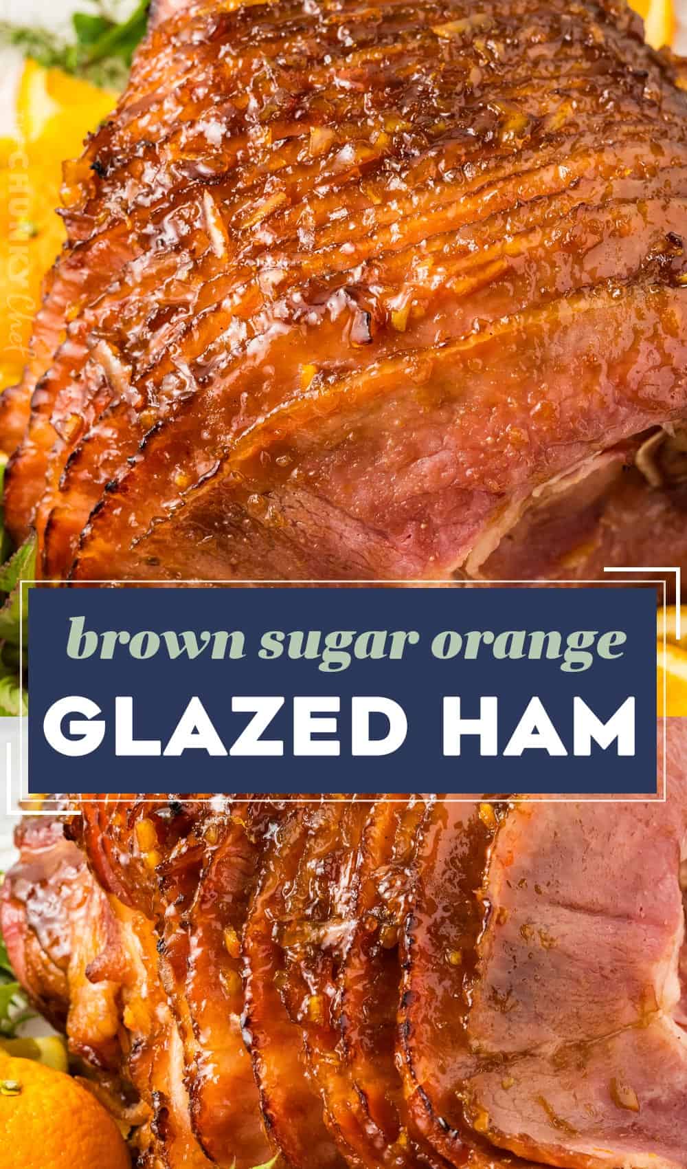 Brown Sugar Orange Glazed Spiral Ham - The Chunky Chef