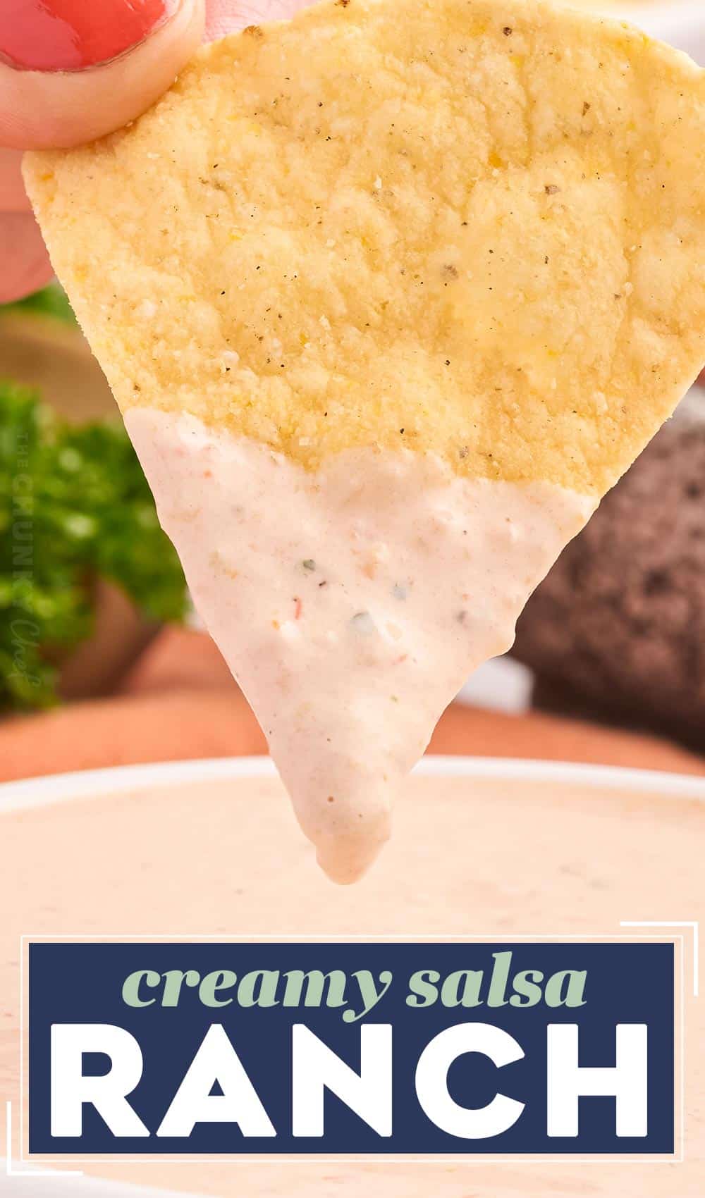 Creamy Salsa Ranch - The Chunky Chef